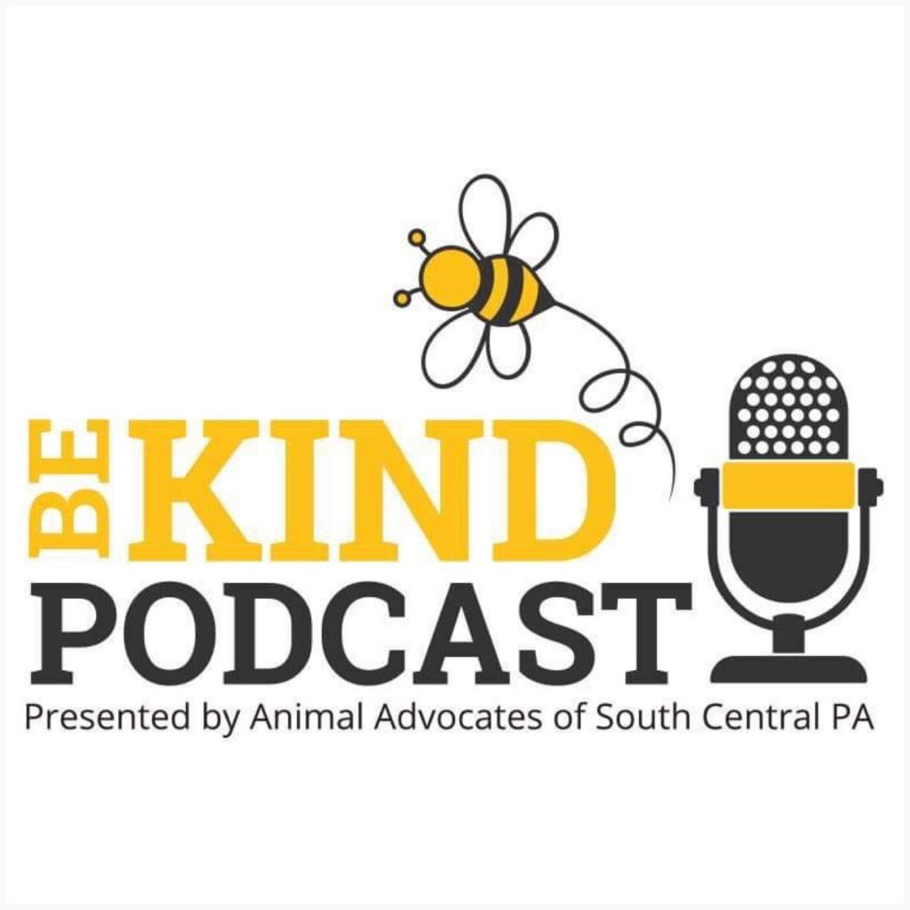 Animal Advocates of South Central PA The Be Kind Podcast